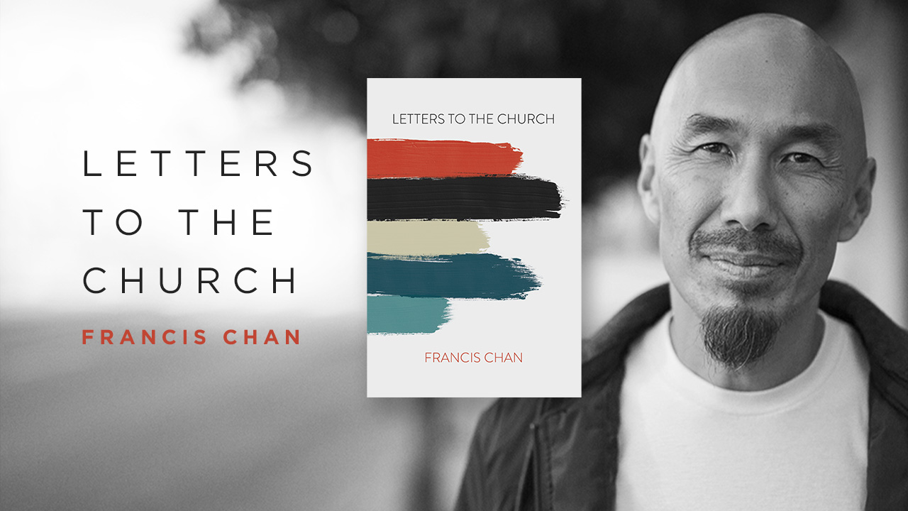 LETTERS TO THE CHURCH BY FRANCIS CHAN and why I recommend this book ...